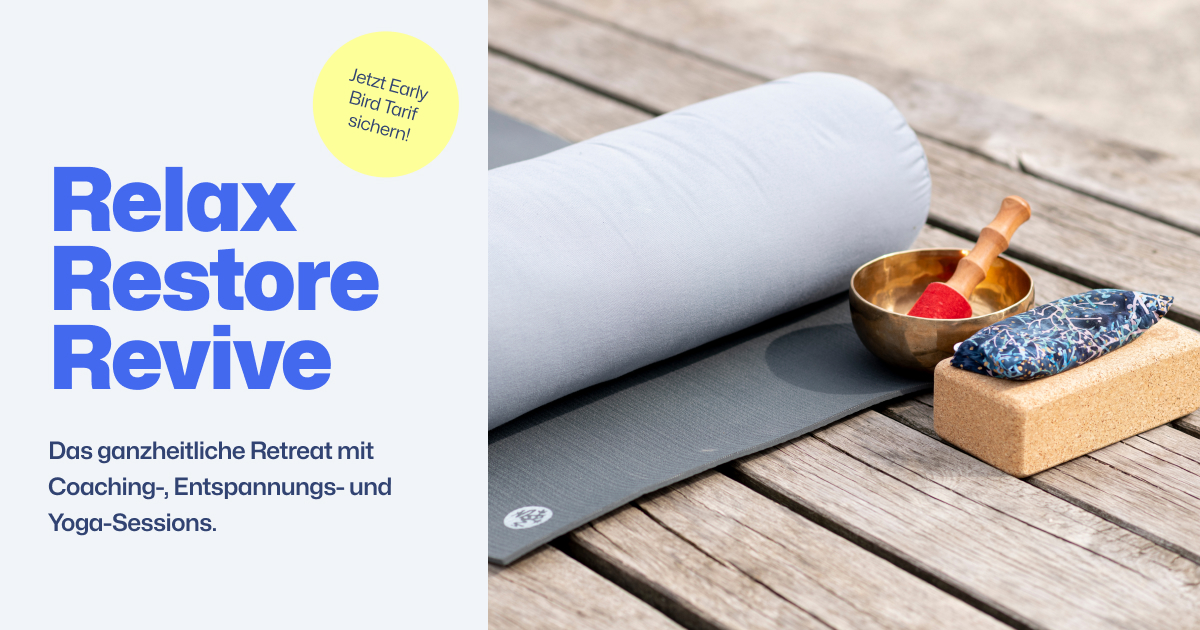 Relax. Restore. Revive: Retreat mit Yoga, Meditation & Coaching